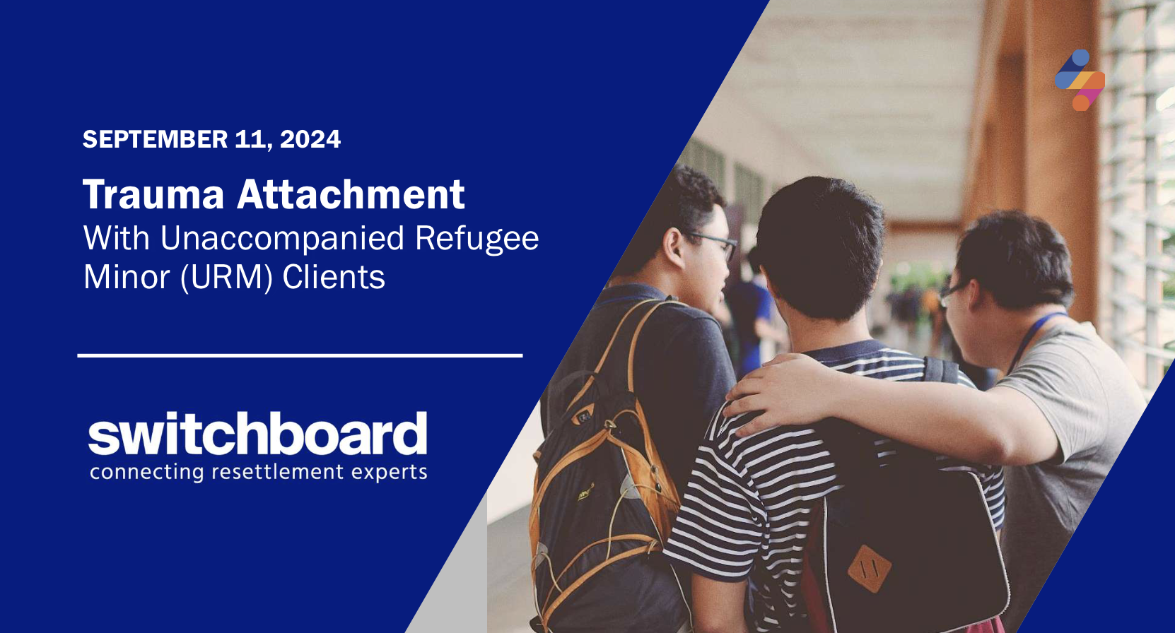 Trauma Attachment with Unaccompanied Refugee Minor Clients - Switchboard